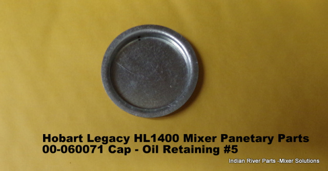 Hobart Legacy HL1400 Mixer Panetary Parts 00-060071 Cap - Oil Retaining #8